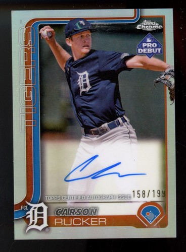 2025 TOPPS PRO DEBUT CHROME CARSON RUCKER AUTO 158/199 DETROIT TIGERS ...