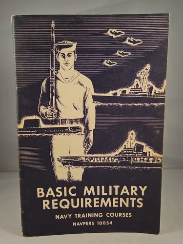 Basic Military Requirements, Navy Training Courses, 1957 Navpers 10054 ...