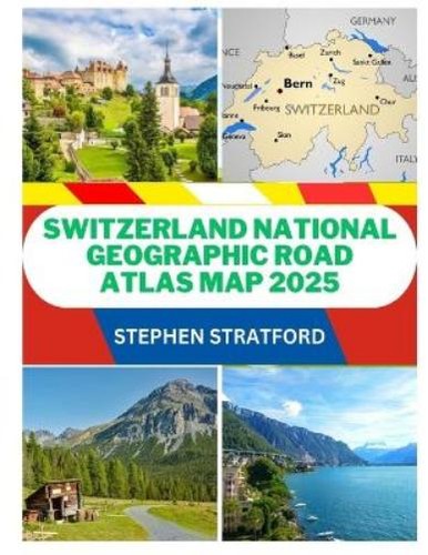 Stephen Stratfor Switzerland National Geographic Road Atlas Map 202 ...