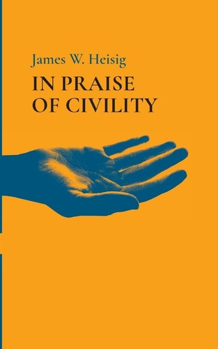In Praise of Civility Paperback 2021 by James W. Heisig 9781666736045 ...