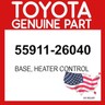 5591126040 Genuine Toyota BASE, HEATER CONTROL 55911-26040 | eBay