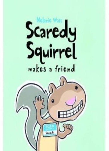 Scaredy Squirrel Makes a Friend: 0 By Melanie Watt | eBay