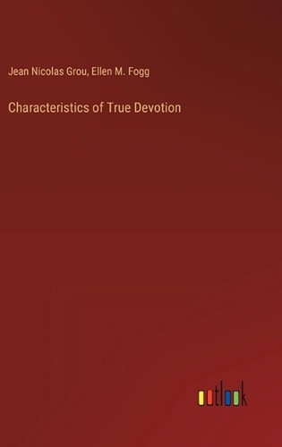 Characteristics of True Devotion by Jean Nicolas Grou Hardcover Book | eBay