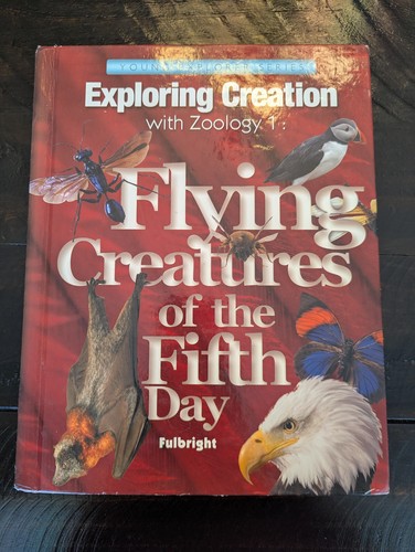 Apologia Exploring Creation with Zoology 1: Flying Creatures of the ...