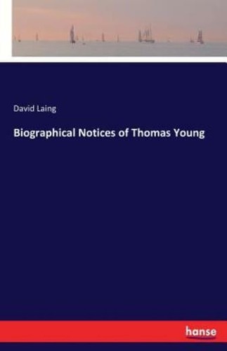 Biographical Notices Of Thomas Young 9783742813831| eBay