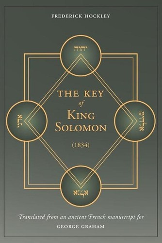 The Key of King Solomon (1834): Translated by Frederick Hockley from an ...