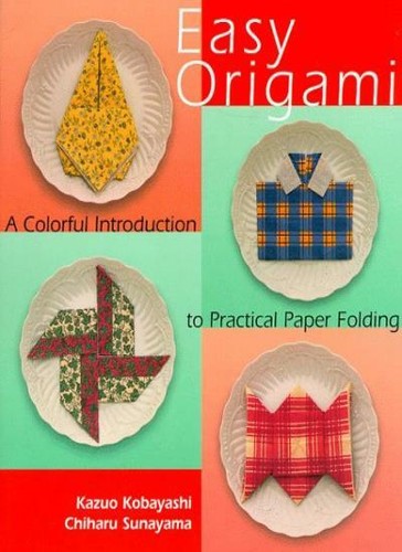 Easy Origami: A Colorful Introduction to Practical Paper Folding ...