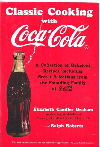 CLASSIC COOKING WITH COCA-COLA BY ELIZABETH CANDLER GRAHAM & RALPH ...