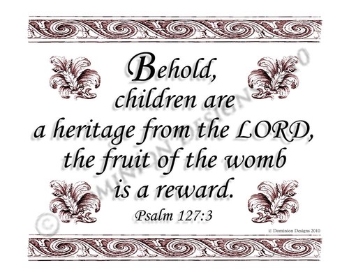 Psalm 127:3 Behold, Children Are a Heritage From the Lord Scripture ...