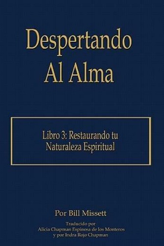 Despertando Al Alma: Libro 3: Restaurando Tu Naturaleza Espiritual ...