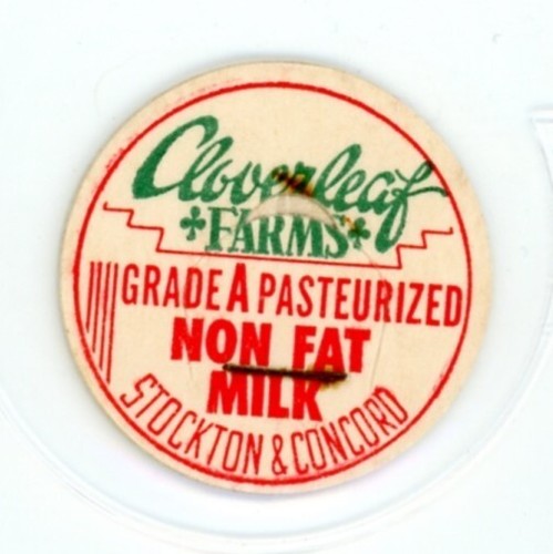 Milk Bottle Cap- Cloverleaf Farms - Stockton & Concord, California, CA ...