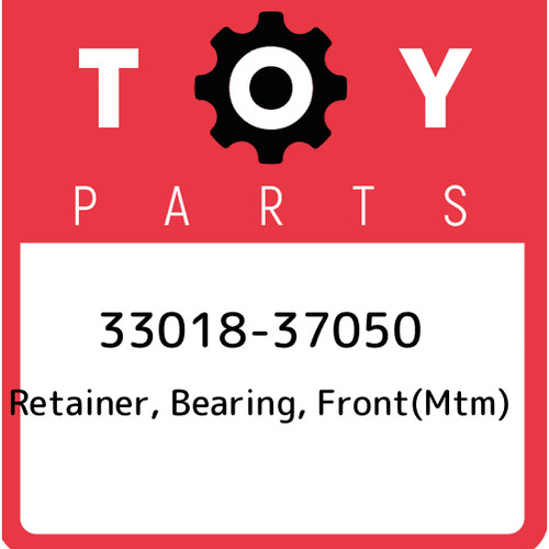 33018-37050 Toyota Retainer, bearing, front(mtm) 3301837050, New ...