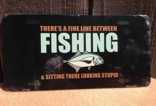 Fine Line Fishing Looking Stupid Novelty License Plate Metal Auto Car ...