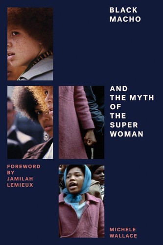 Black Macho and the Myth of the Superwoman by Michele Wallace (English ...