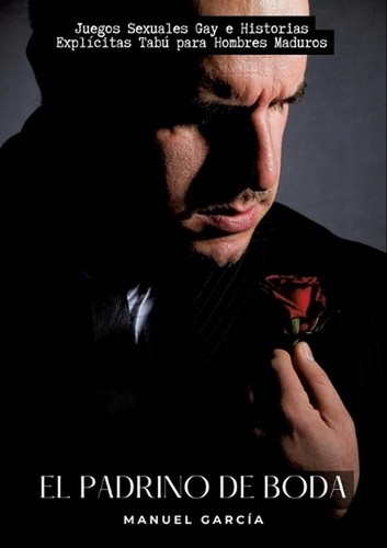 El Padrino de Boda: Juegos Sexuales Gay e Historias Expl?citas Tab? para Hombres | eBay
