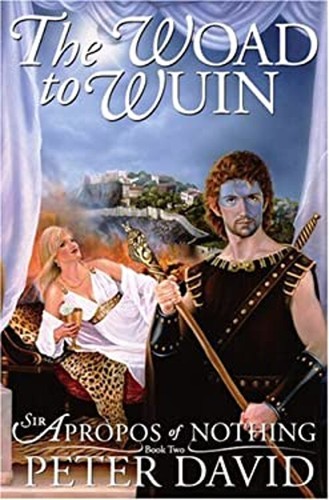 The Woad to Wuin : Sir Apropos of Nothing Hardcover David, David ...