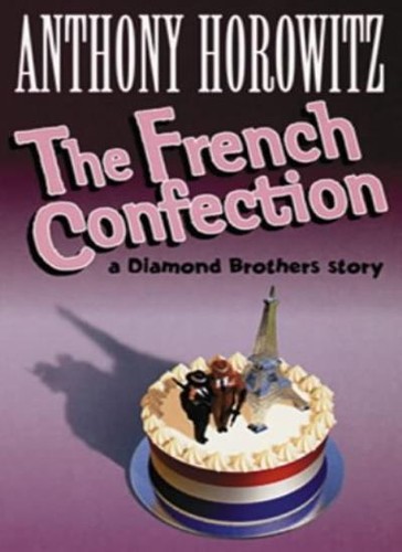 The French Confection (Diamond Brothers Story) By Anthony Horowitz ...