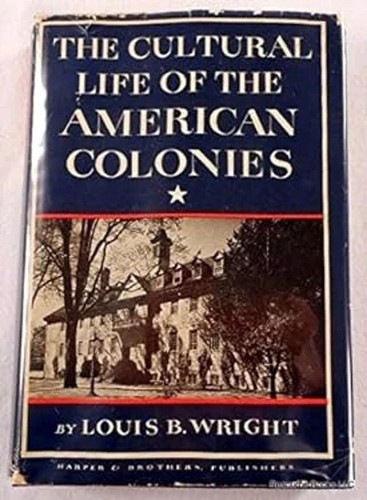 The Cultural Life of the American Colonies, 1607-1763 Hardcover L ...