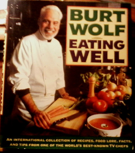 Eating Well : An International Collection of Recipes, by Burt Wolf ...