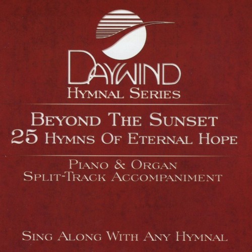 Beyond The Sunset: 25 Hymns Of Eternal Hope - Traditional ...