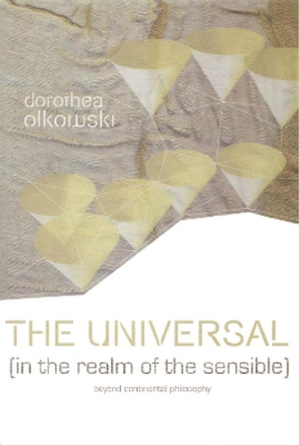 Dorothea Olkowski The Universal (In the Realm of the Sensible ...