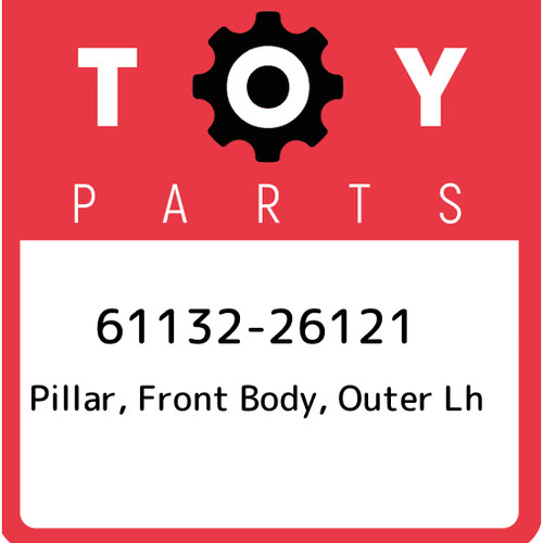 61132-26121 Toyota Pillar, front body, outer lh 6113226121, New Genuine ...