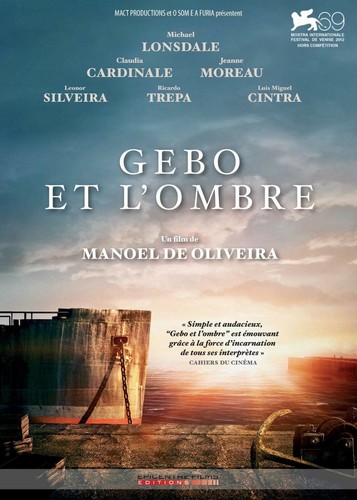 Gebo and the Shadow 2012 Manoel de Oliveira Claudia Cardinale, Jeanne ...