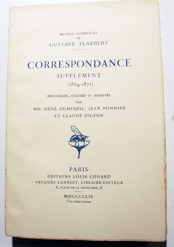 FLAUBERT/CORRESPONDANCE/1 ER SUPPLEMENT/1864-1871/ED CONARD/1954/EX SUR ...