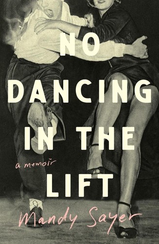 No Dancing in the Lift: A memoir by Mandy Sayer Paperback Book | eBay