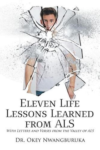 Eleven Life Lessons Learned from ALS: With Letters and Verses from the Valley of 9781644717042 ...