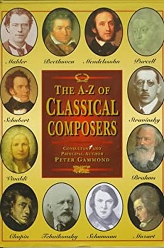 A-Z of Classical Composers Hardcover Peter Gammond 9781858334141 | eBay