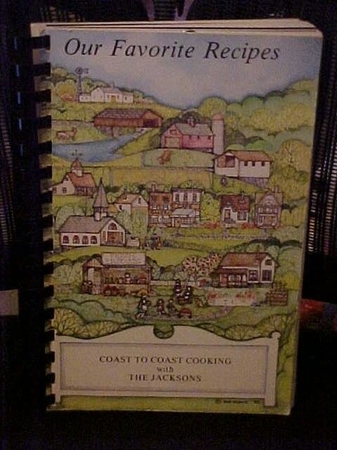 Our Favorite Recipes Cookbook Coast to Coast Cooking with The Jacksons ...