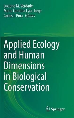 Applied Ecology and Human Dimensions in Biological Conservation by ...