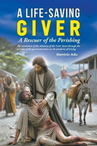 Dominic Adu A Life-Saving Giver (Paperback) (UK IMPORT) 9781639459940| eBay