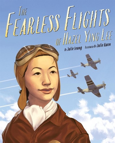 Fearless Flights of Hazel Ying Lee, The by Julie Leung (English ...