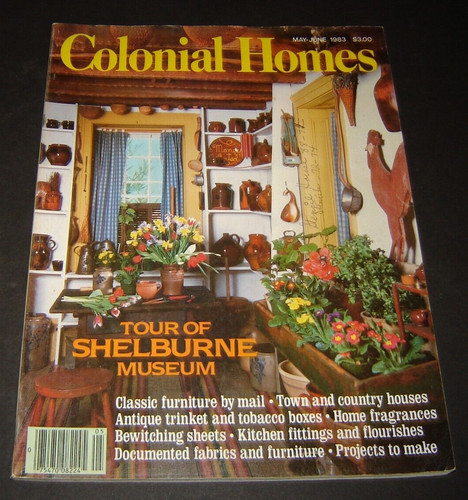 COLONIAL HOMES MAGAZINE ~ May/June 1983 ~ Tour of Shelburne Museum | eBay