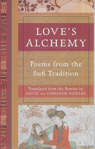 TRANSLATED FROM THE PERSIAN BY DAVID AND SABRINEH FIDELER Love's ...