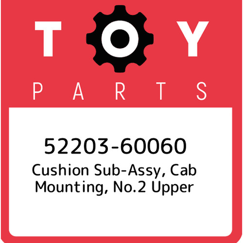 52203-60060 Toyota Cushion sub-assy, cab mounting, no.2 upper ...
