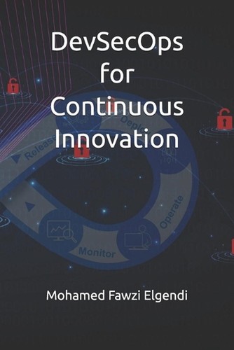 DevSecOps for Continuous Innovation by Mohamed Fawzi Elgendi Paperback ...