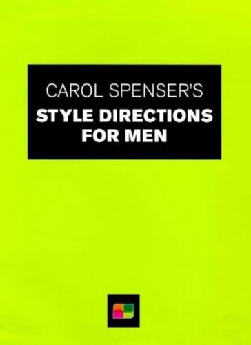 Carol Spenser's Style Counsel for Men: How to Size Up Your Style ...
