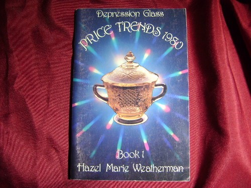 Weatherman, Hazel. Price Trends Depression Glass. Book 1. 1980 ...
