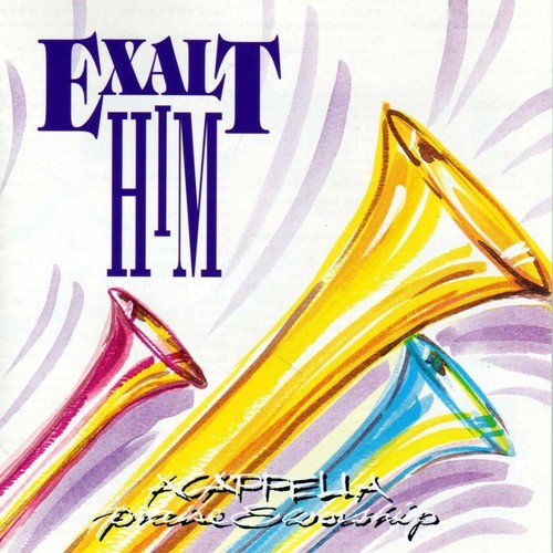 Exalt Him: Acappella Praise and Worship - Acappella - CD | eBay