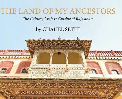 The Land Of My Ancestors - The Culture, Craft & Cuisine of Rajasthan by ...