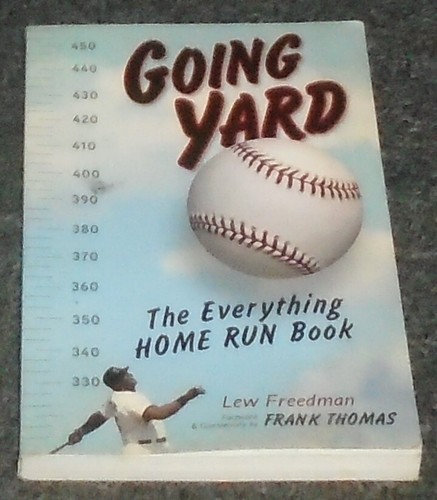 Going Yard The Everything Home Run Book Lew Freedman Frank Thomas trade ...