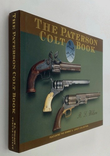 The Paterson Colt Book * The Early Evolution of Samuel Colt's Repeating ...