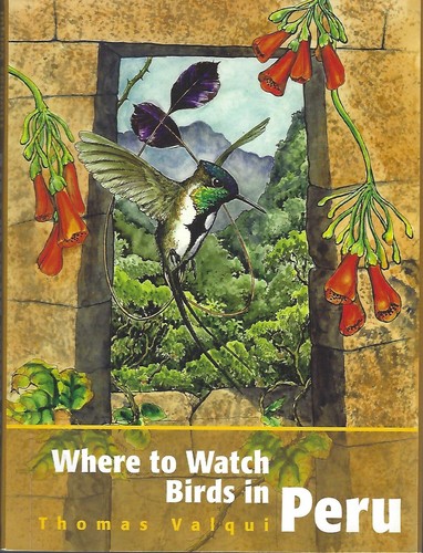 Where to Watch for Birds in Peru by T Valqui pbk ~ South American ...