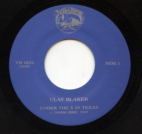 Rare Country 45 - Clay Blaker - Under The X In Texas - Texas Musik #TM ...