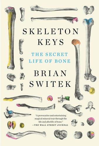 Skeleton Keys: The Secret Life of Bone 9780525539124| eBay