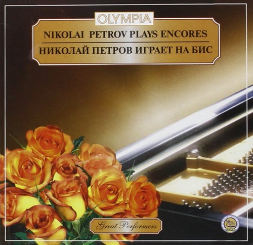 Petrov, Nikolai Nikolai Petrov Plays Encores. Label No.: MKM156. (CD ...