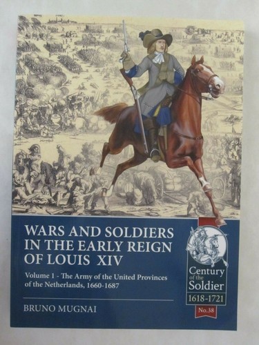 War and Soldiers in the Early Reign of Louis XIV Volume 1 - The Army of ...